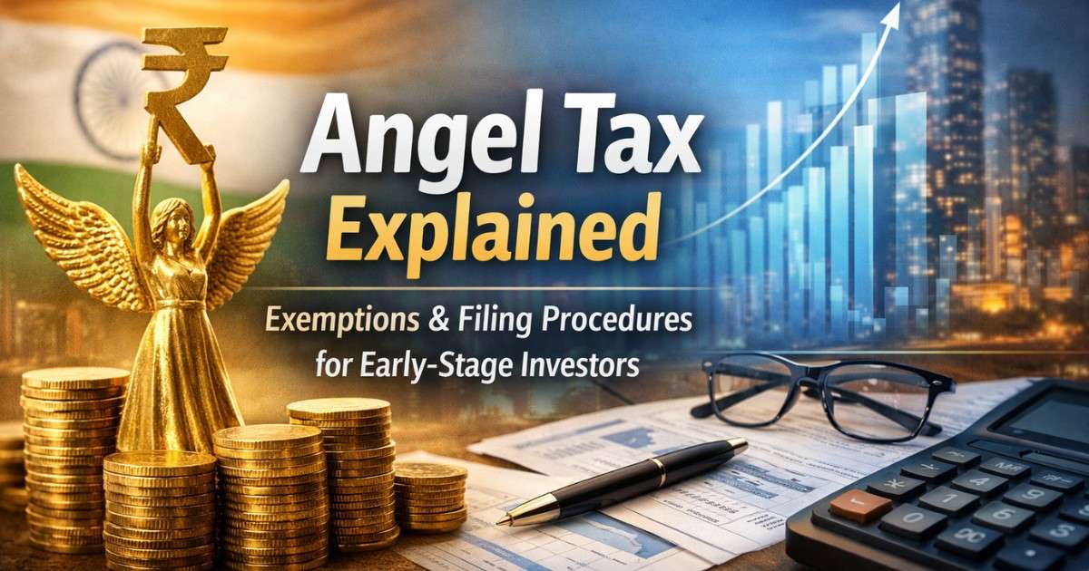 Angel Tax Explained: Current Exemptions and Filing Procedures for Early ...